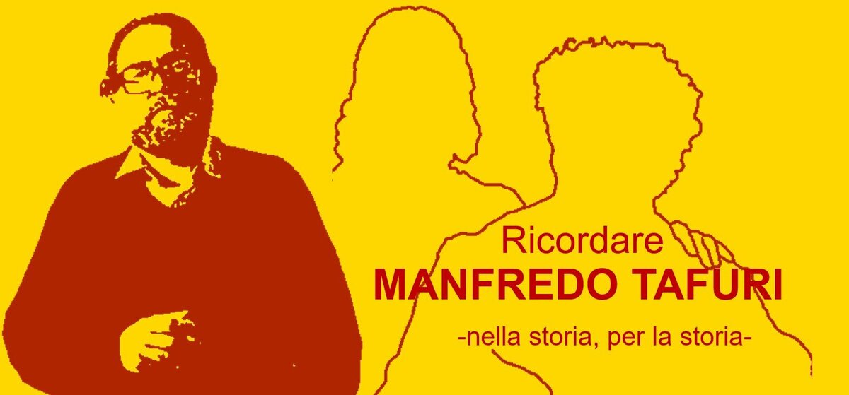 Lectio Magistralis Cristiano Tessari: Ricordare Manfredo Tafuri -nella ...